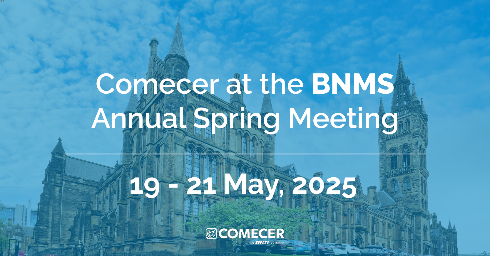 Comecer will attend BNMS Annual Spring Meeting 2025
