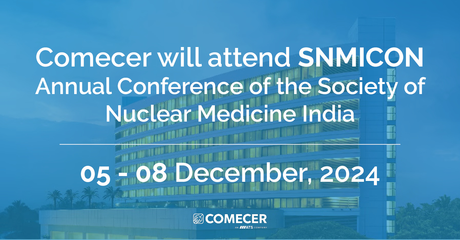 Comecer will attend SNMICON 2024